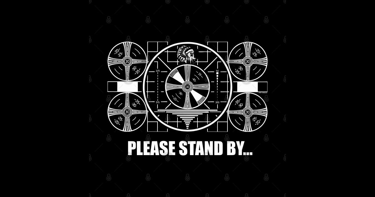 Please Stand By... - Test Pattern - Posters and Art Prints | TeePublic