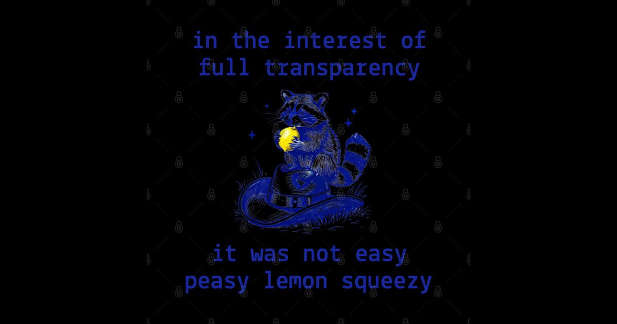 In The Insterest Of Full Transparency - Funny Raccoon Lemon - Sticker ...