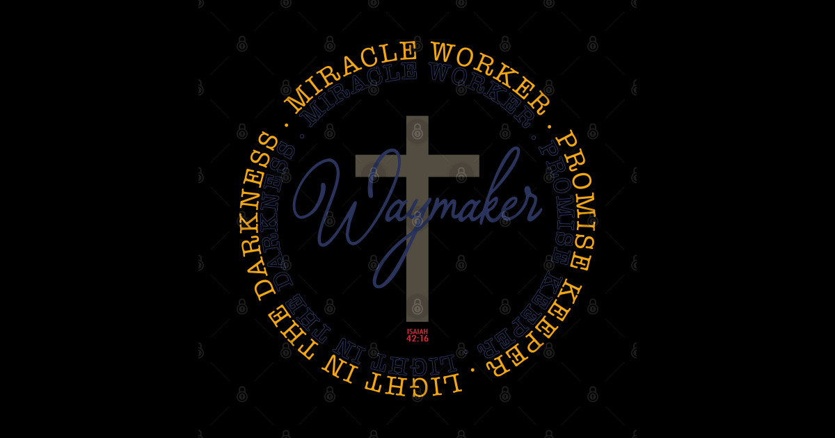 way maker - Way Maker - Posters and Art Prints | TeePublic