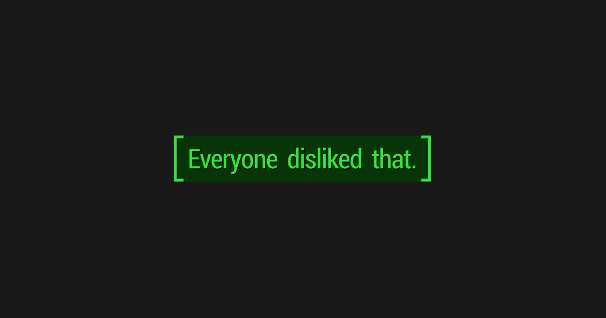 Everyone disliked that. - Meme - T-Shirt | TeePublic