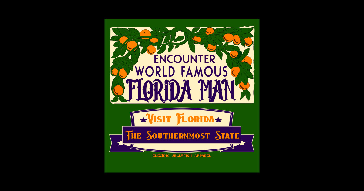 Visit Florida, Man - Florida Man - Sticker | TeePublic