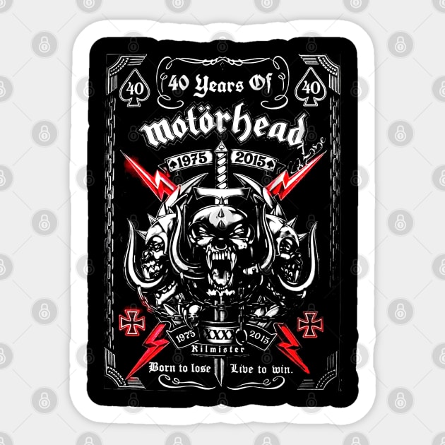 MOTORHEAD 40 YEARS - Motorhead Aniversary 40 Years - Sticker | TeePublic