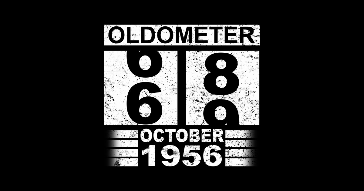 Oldometer 68-69 Born In October 1956 Funny 69th Birthday - Oldometer 68 ...