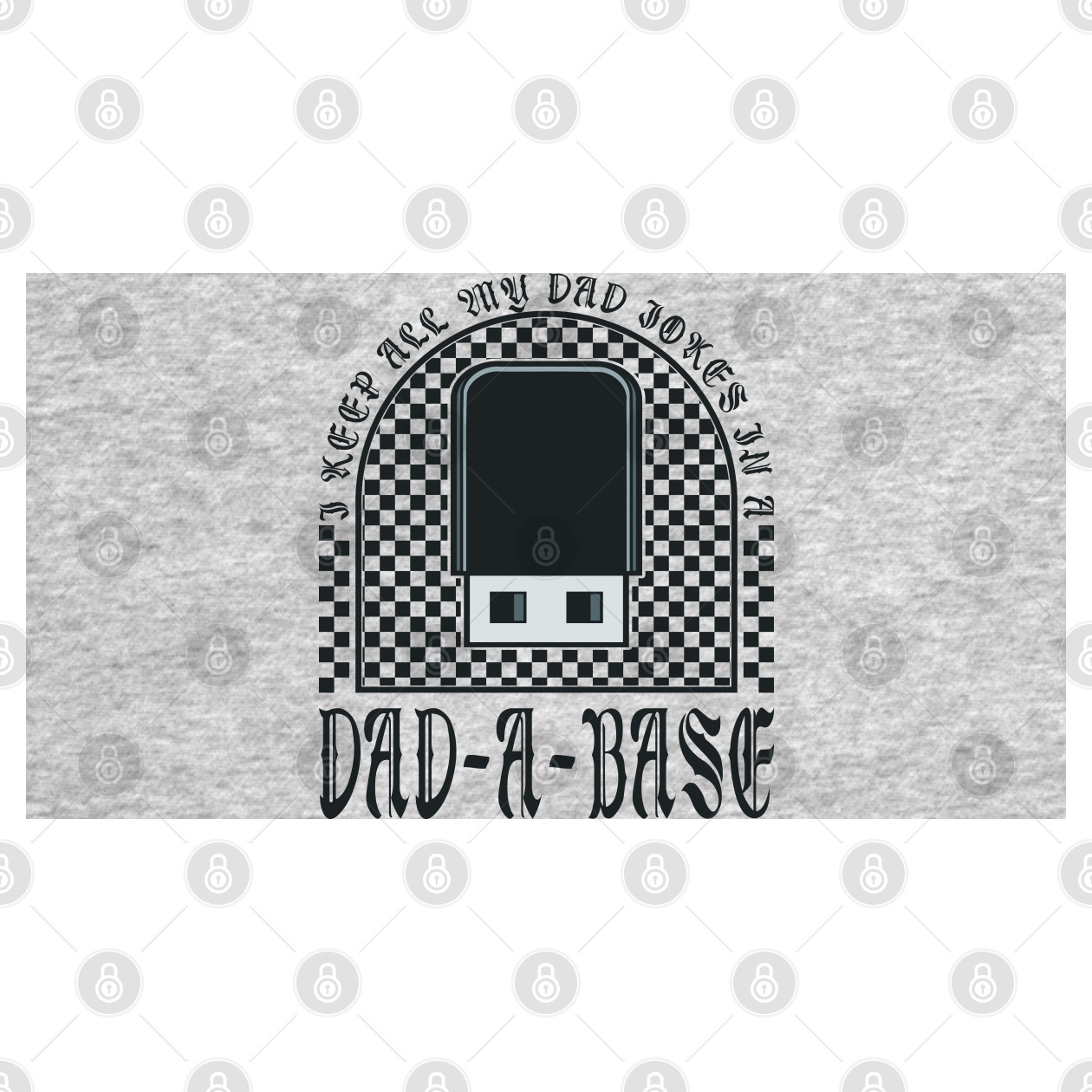 My Dad Jokes In A Dad-A-Base Fathers Day - Fathers Day Gift - T-Shirt ...