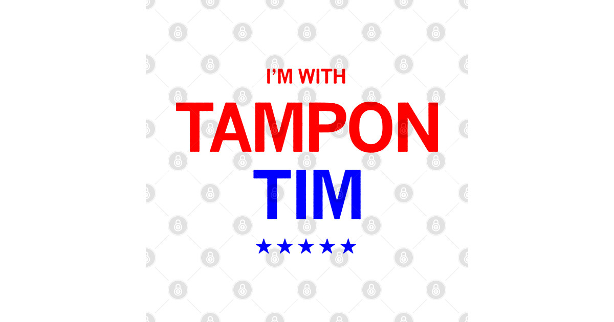 I'M WITH TAMPON TIM - Tampon Tim - T-Shirt | TeePublic