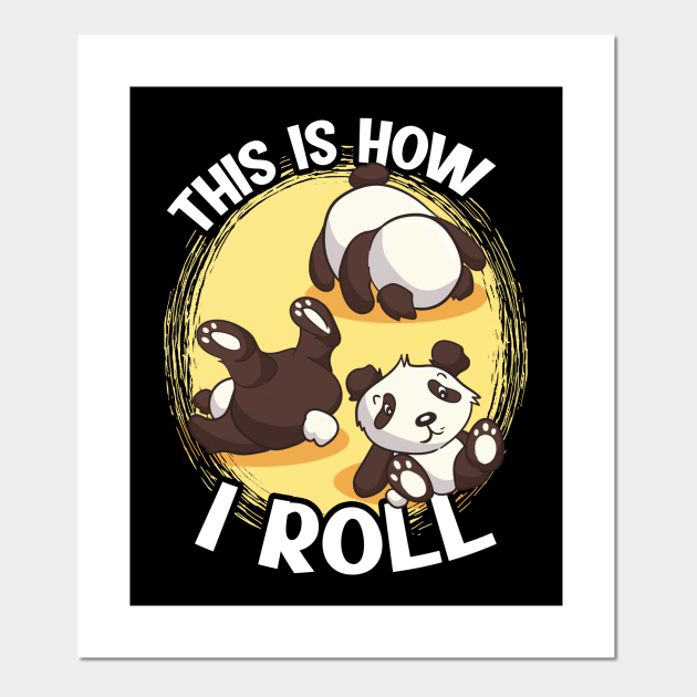 This Is How I Roll Panda Bear Pun - This Is How I Roll Panda Anime ...