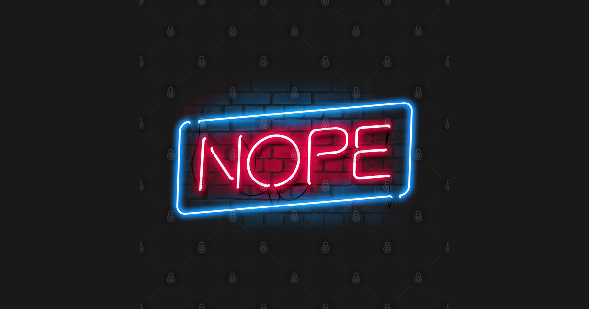 Nope - Not - T-Shirt | TeePublic