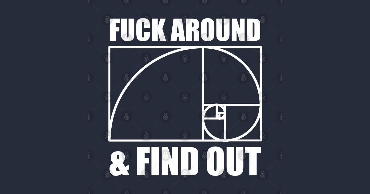 Humor F Around and Find - Find Out - T-Shirt | TeePublic