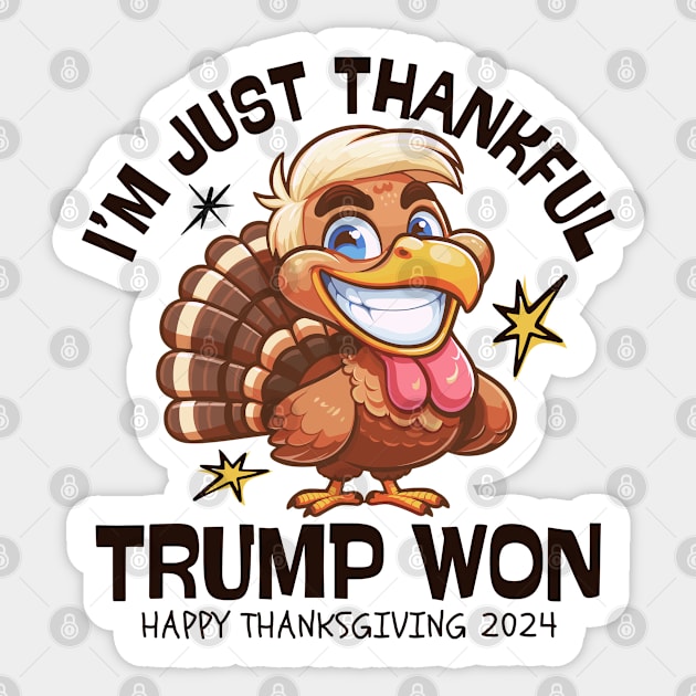 Thankful Trump Won - Donald Trump 2024 - Sticker | TeePublic