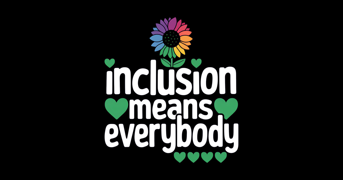 Inclusion Matters Inclusion Means Everybody - Inclusion Matters ...