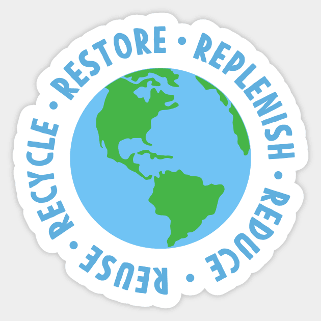 Earth day Restore Replenish Reduce Reuse Recycle - Earth Day - Sticker ...