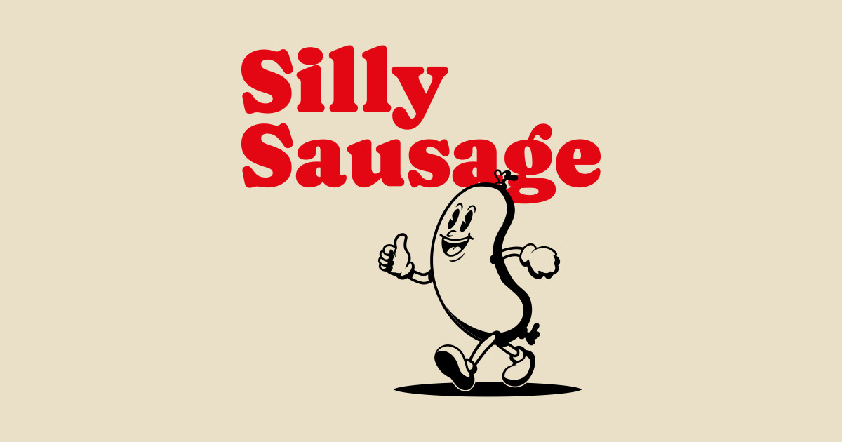 Silly Sausage - Silly - T-Shirt | TeePublic