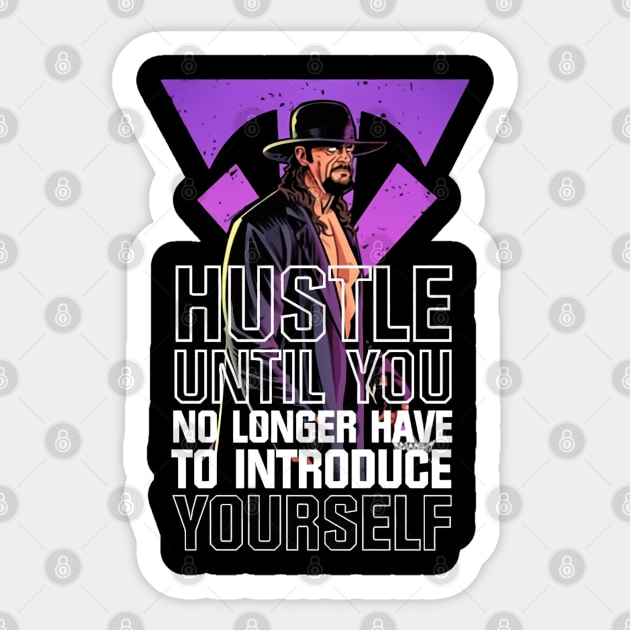 The Undertaker Quote - The Undertaker - Sticker | TeePublic