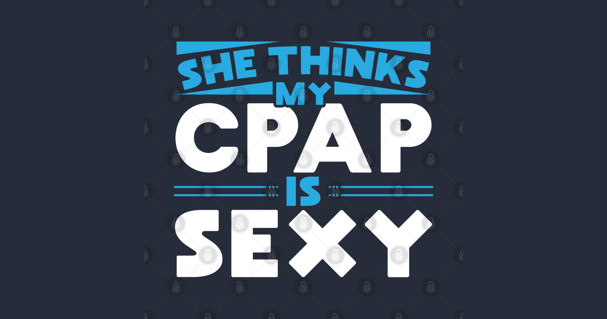 She Thinks My Cpap Is Sexy For Snoring Cpap Wearers With Sleep Apnea Sleep Apnea Sticker