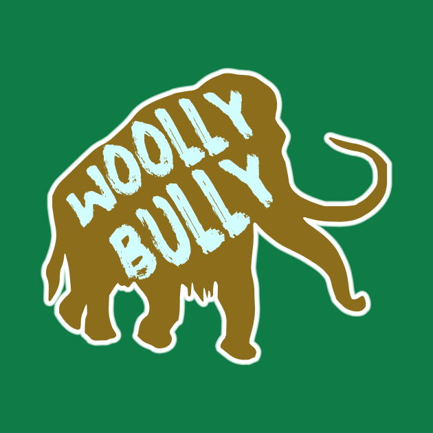 Woolly Bully Mammoth Ice Age Elephant Mastadon - Woolly Mammoth - T ...
