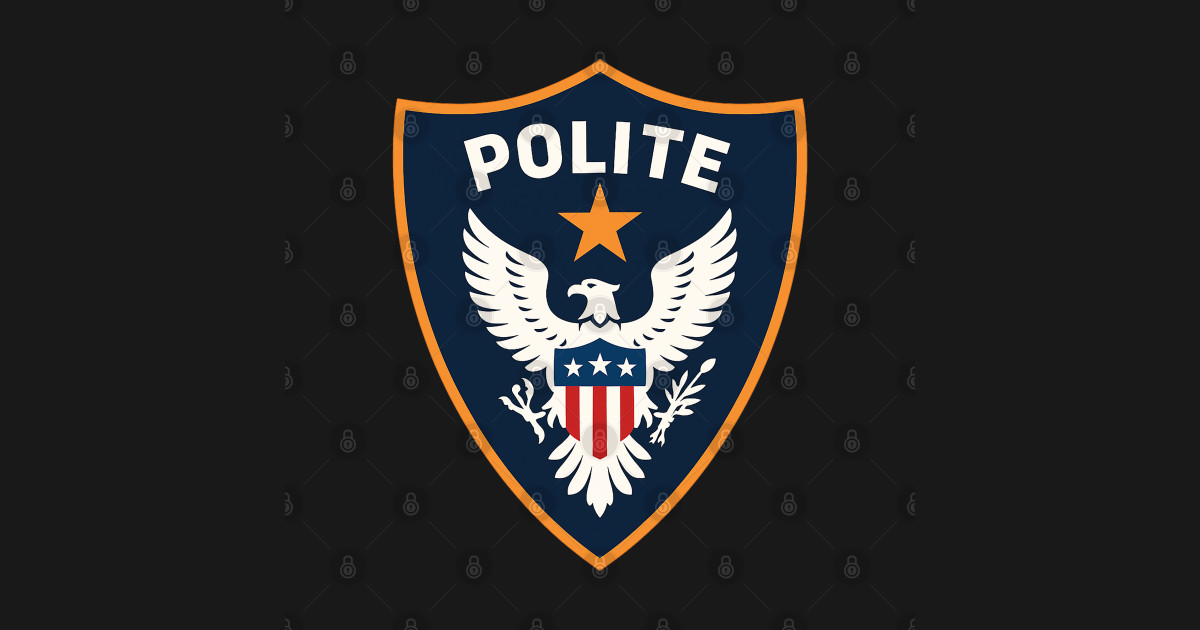 Polite officer badge - Police eagle emblem - Police Badge - T-Shirt ...
