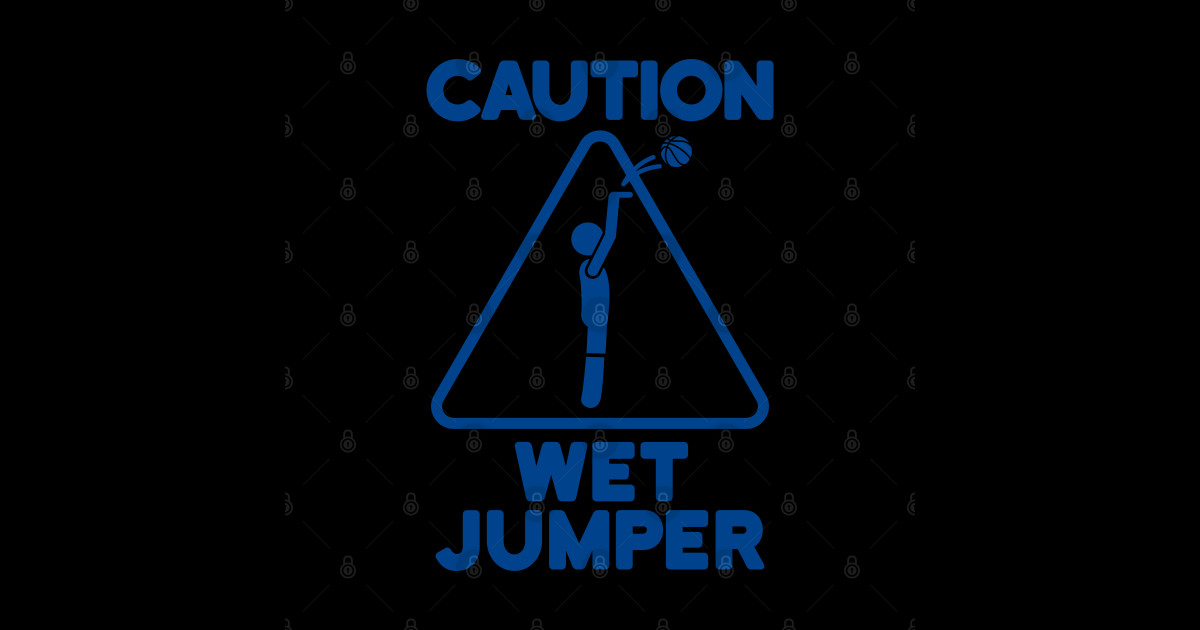 Caution Wet Jumper - Funny Basketball - Jumper - Sticker | TeePublic