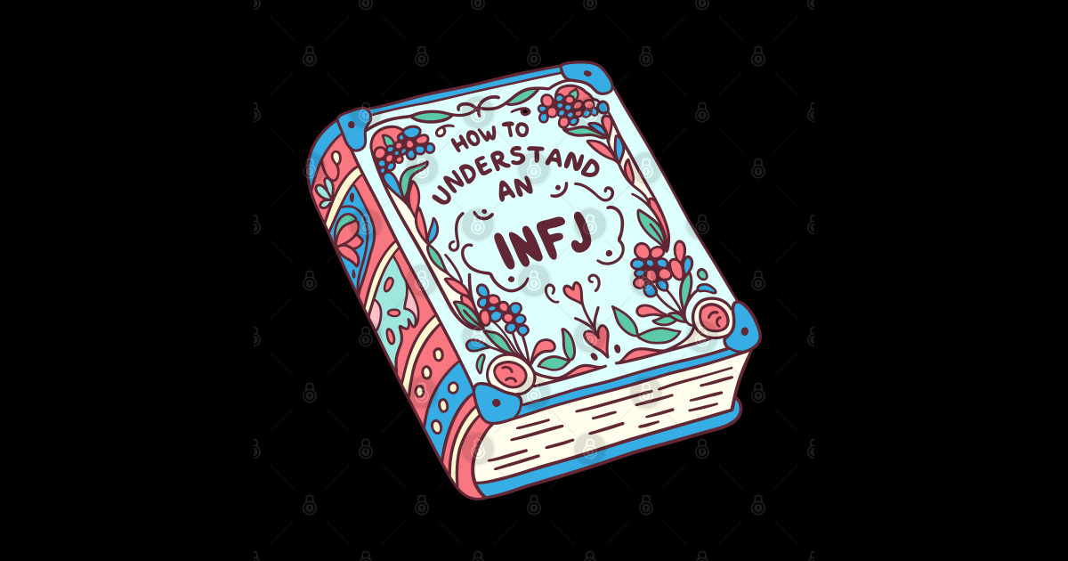 How To Understand an INFJ - Infj - Sticker | TeePublic