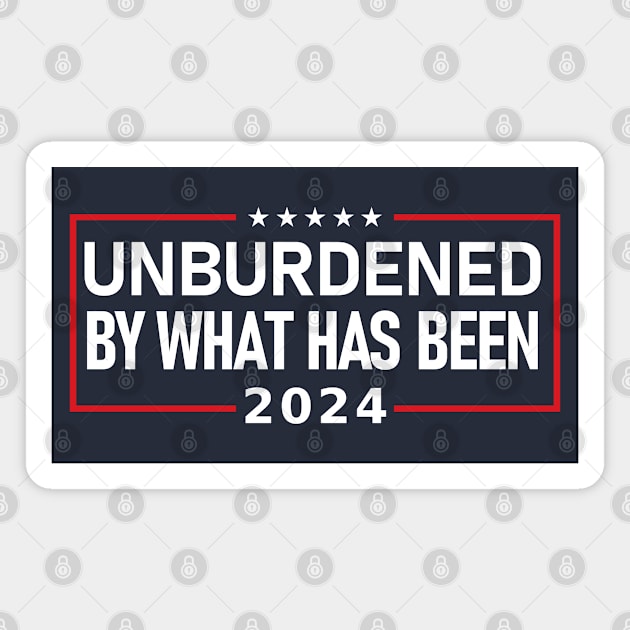 UNBURDENED BY WHAT HAS BEEN - Kamala Harris - Magnet | TeePublic