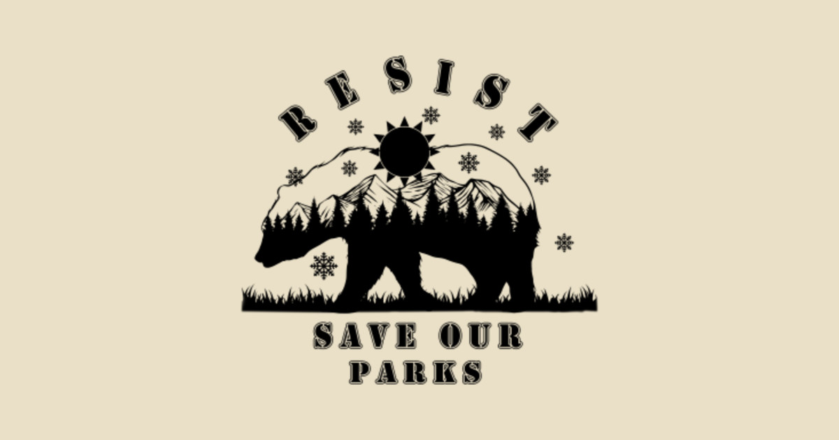 Resist Save National Parks - Bear - National Parks - T-Shirt | TeePublic