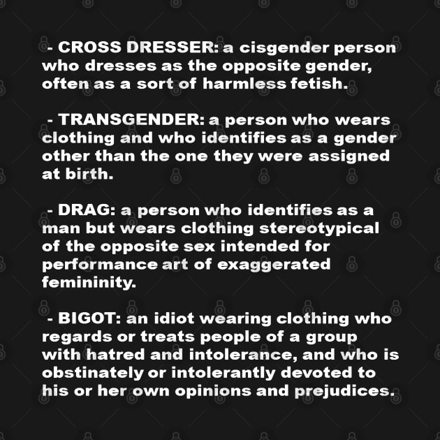 Cross Dresser, Transgender, Drag, Bigot Definition - Drag Day Gift - T ...