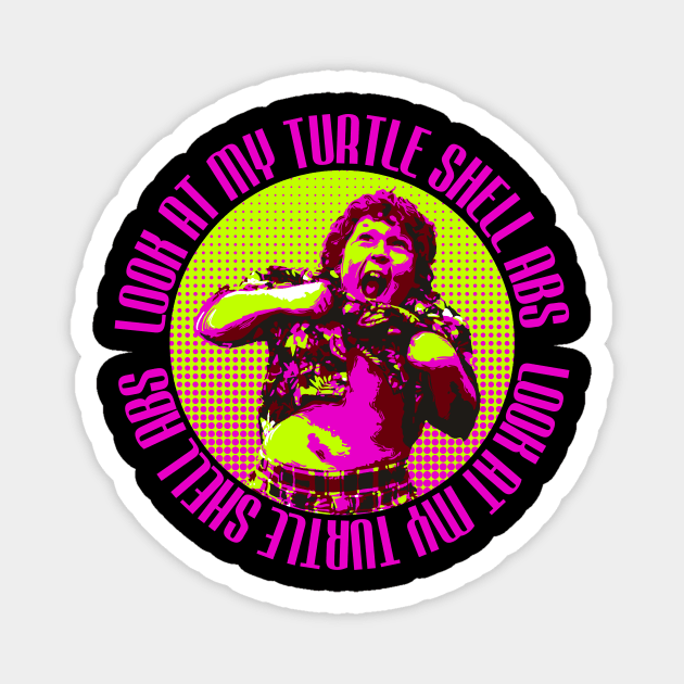 Look at my turtle shell abs - Chunk - Magnet | TeePublic