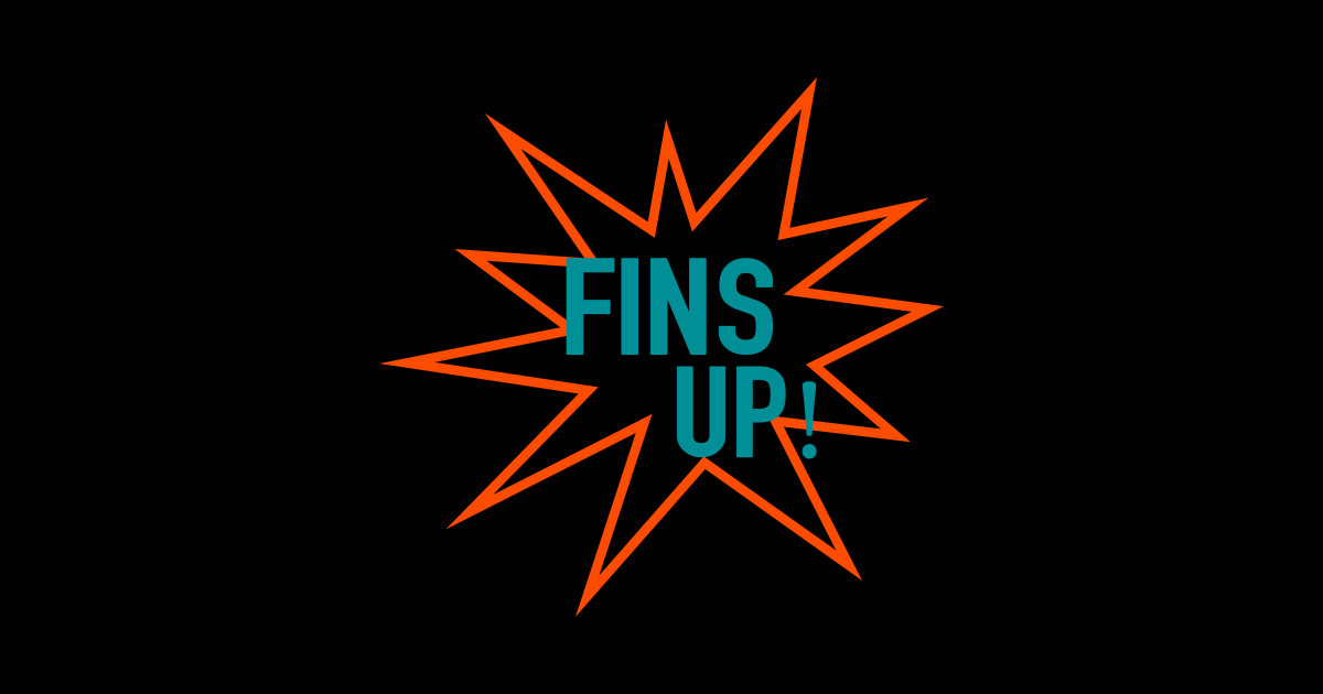 Fins Up - Miami Dolphins - Sticker | TeePublic