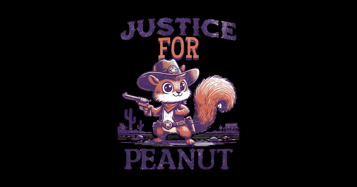 Justice For Peanut - Justice For Peanut - Posters and Art Prints ...