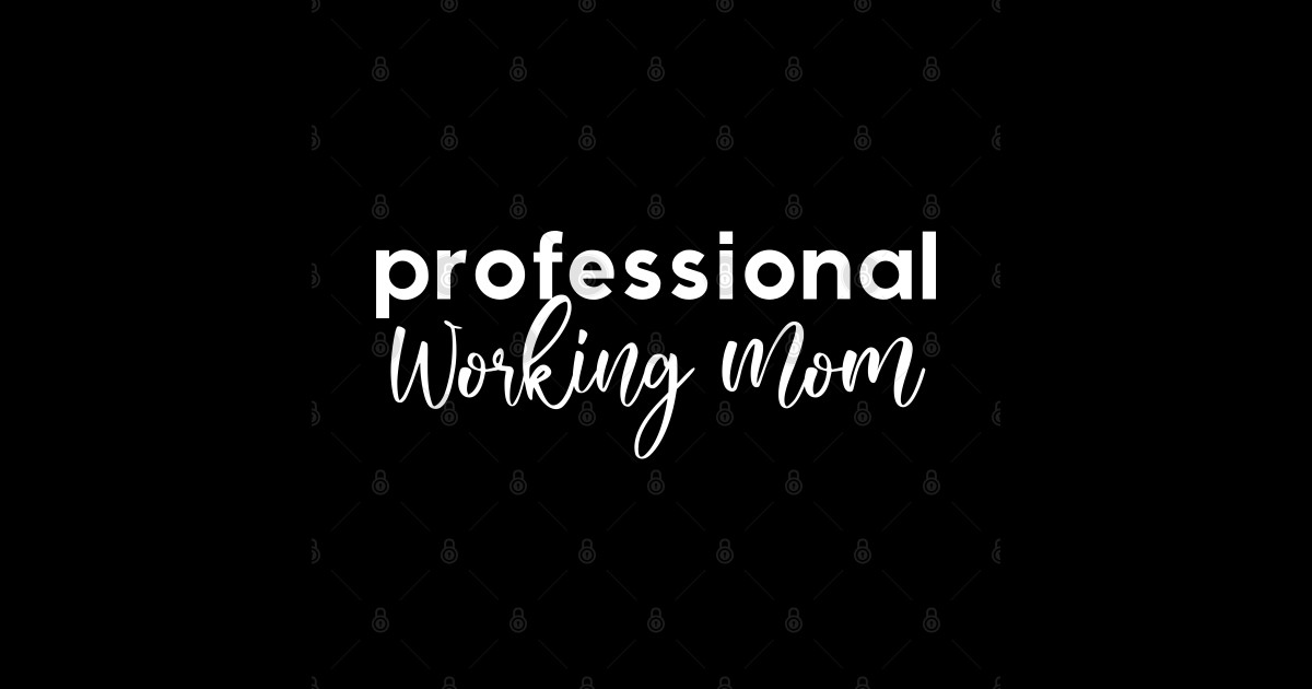 Professional Working Mom - Professional Working Mom - Sticker | TeePublic