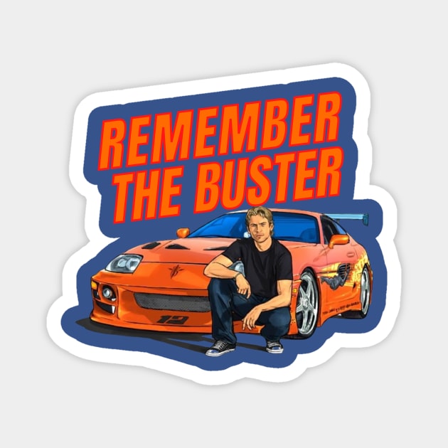 Remember the Buster { fast and furious supra } - Supra - Magnet | TeePublic