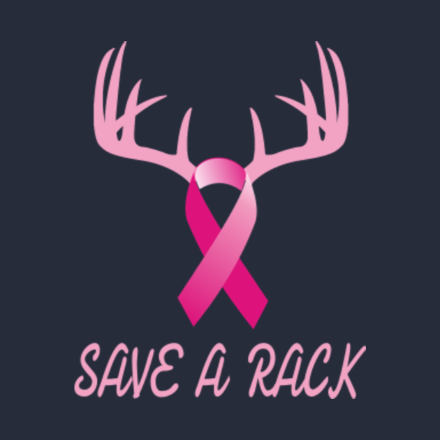 Save A Rack - Breast Cancer Awareness - Breast Cancer - T-Shirt | TeePublic