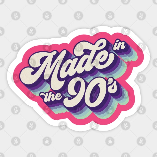 Made in the 90's - 1990s - Sticker | TeePublic