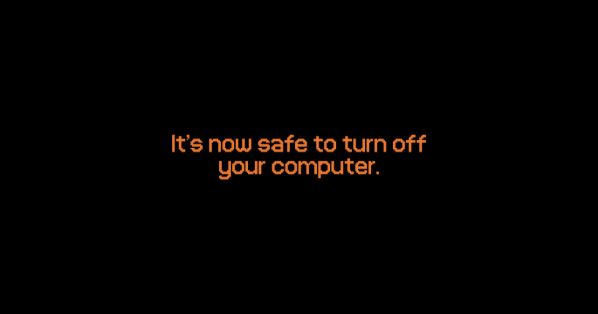 It's Now Safe To Turn Off Your Computer - Computer - Sticker | TeePublic