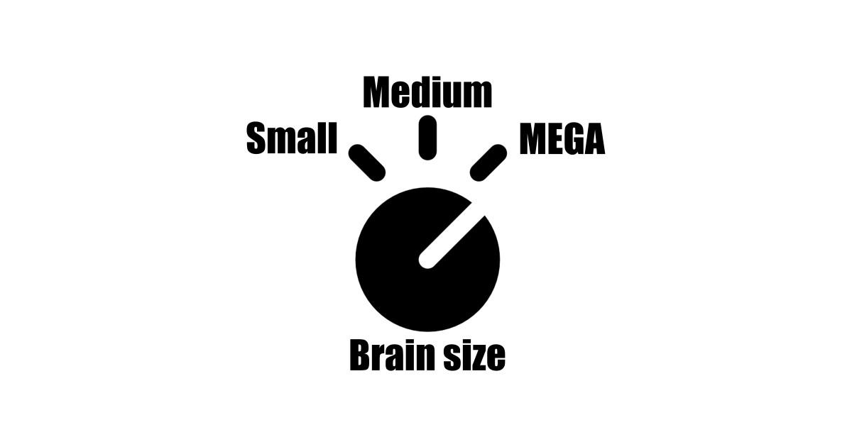 Brain size: MEGA - Funny Meme Design - Brain Size - T-Shirt | TeePublic