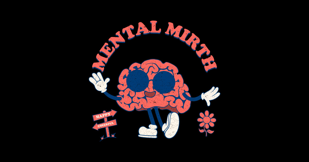 Mental Mirth - Mental Health - Sticker | TeePublic