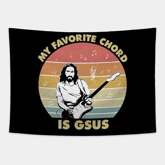 My Favorite Chord Is Gsus - Guitar - Tapestry | TeePublic