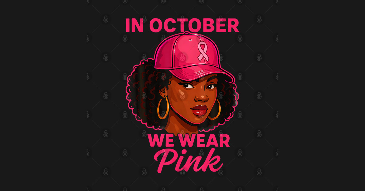 In October Pink Black Breast - October Breast Cancer - T-Shirt | TeePublic