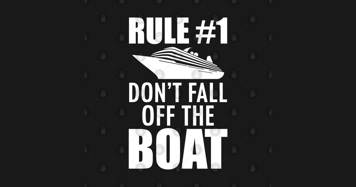 Cruising - Rule 1 Don't fall off the boat w - Cruise Lover Gift - T ...