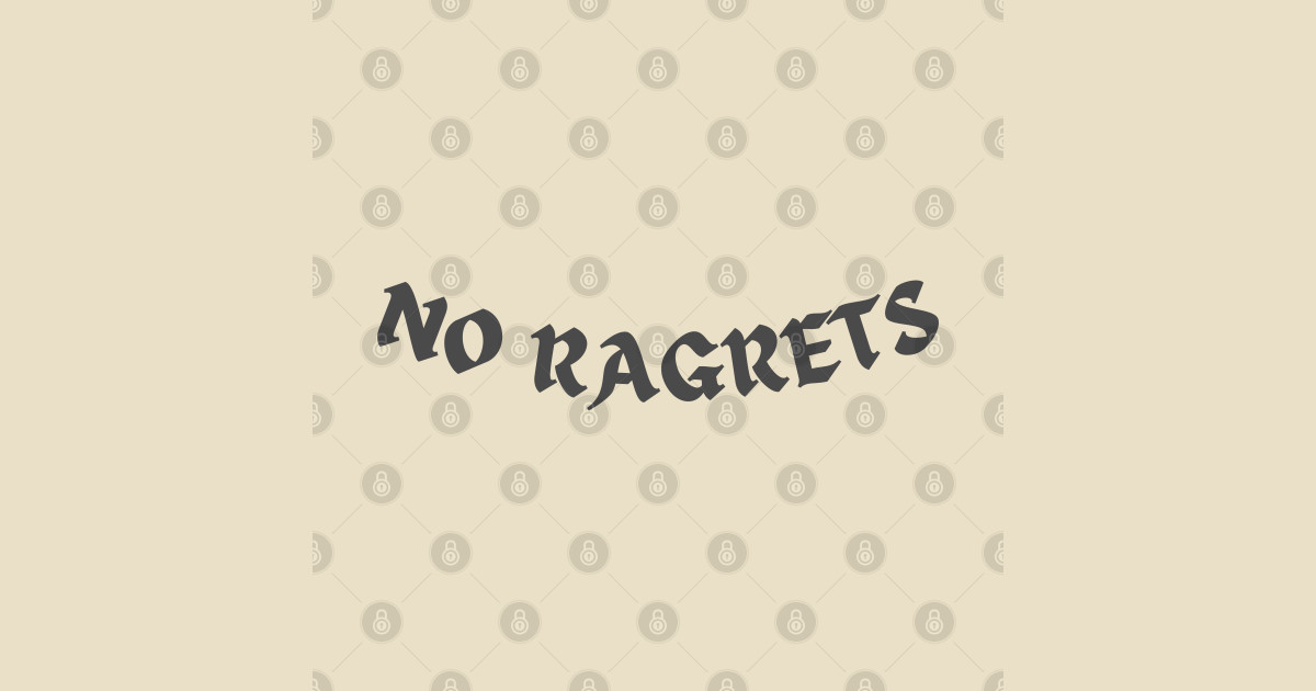 No Regrets Internet Funny Meme Design - No Ragrets Meme - T-Shirt ...