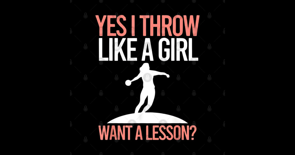 I Throw Like A Girl Discus Track And Field Discus Throwing - I Throw ...