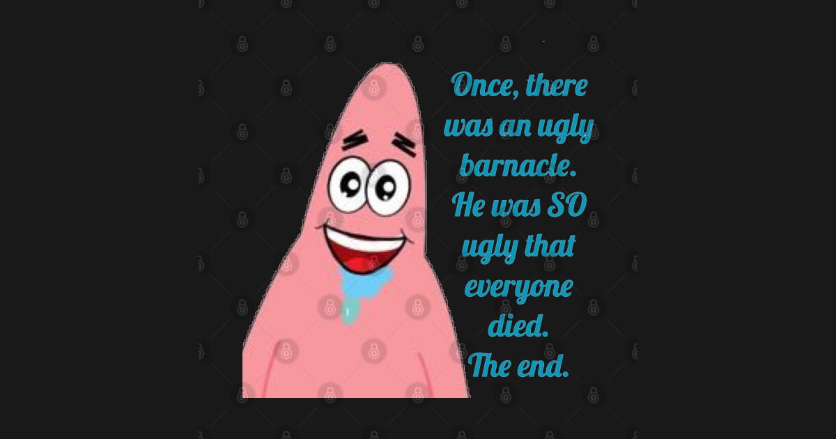 Patrick Star Quote - Ugly Barnacle - Hoodie | TeePublic