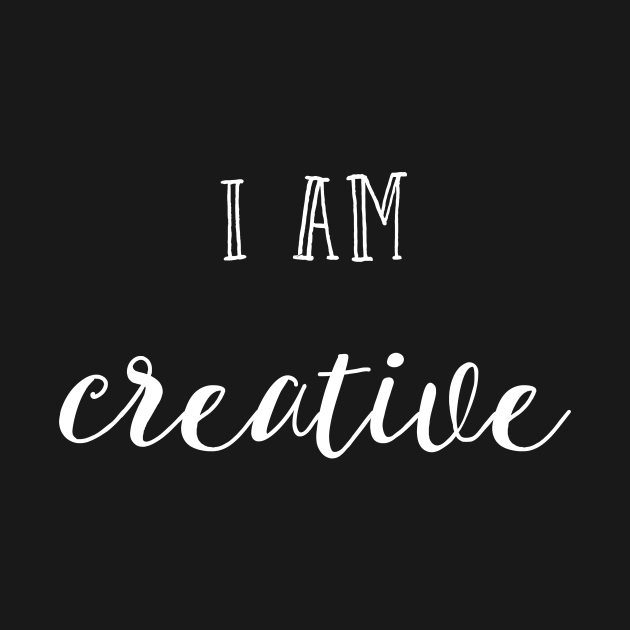 I am Creative - Creative - T-Shirt | TeePublic