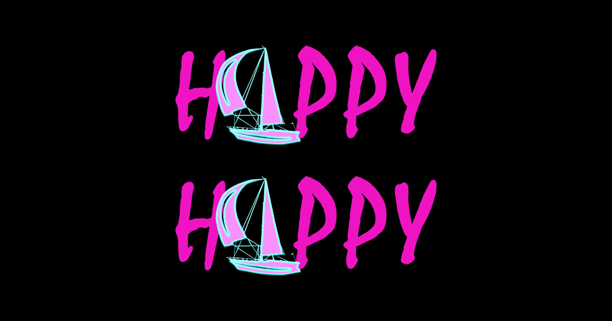 HAPPY ALL TIME - Happy - Sticker | TeePublic