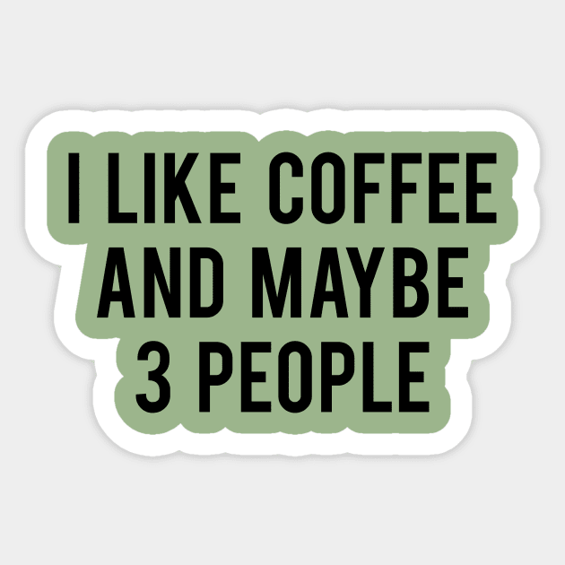 I like coffee - Coffee - Sticker | TeePublic