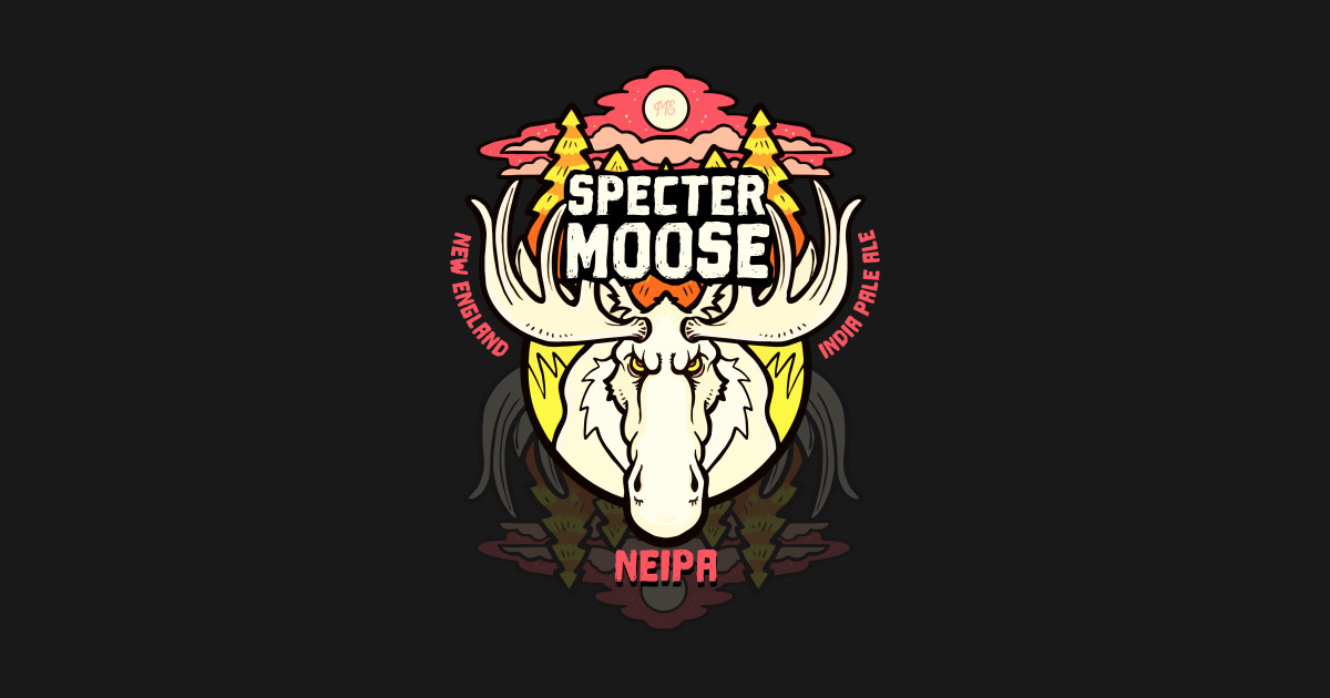Specter Moose NEIPA - Moose - Posters and Art Prints | TeePublic
