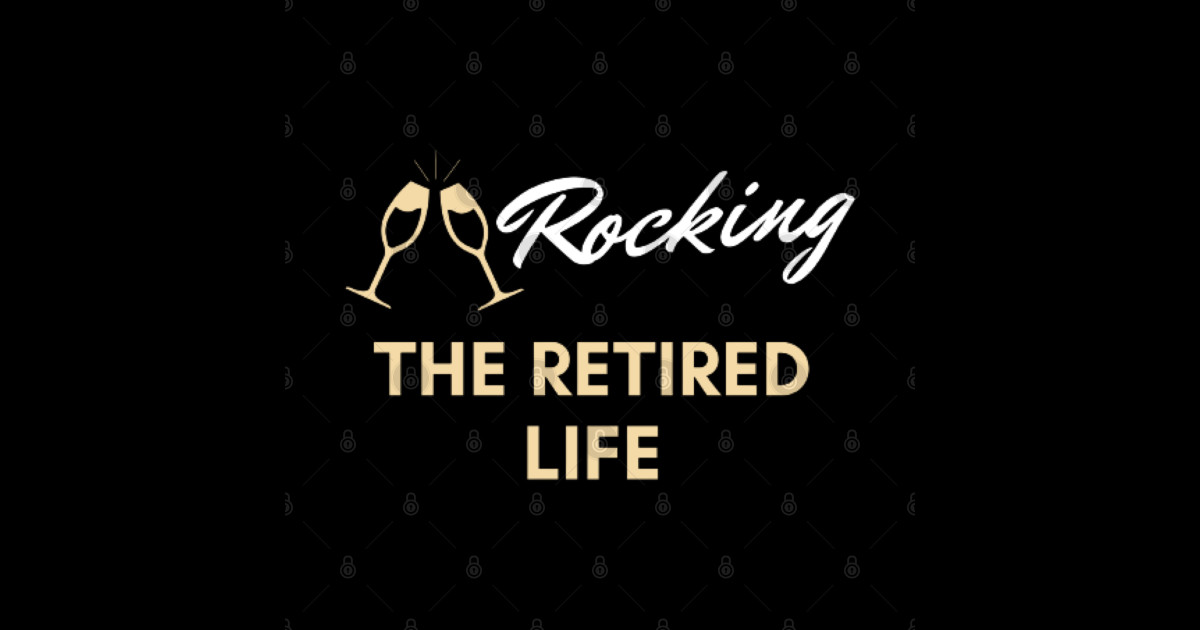 Rocking the retired life - Rocking The Retired Life - Sticker | TeePublic