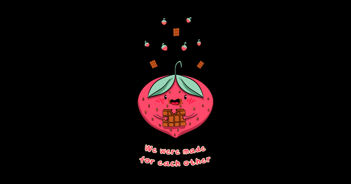 We were made for each other - Strawberry - Sticker | TeePublic