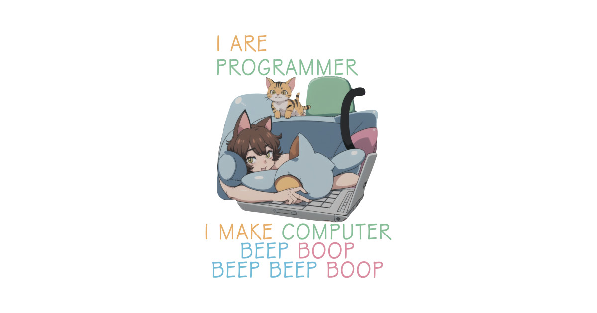 I are programmer i make computer beep boop Cat - Cat Lover Gifts - T ...