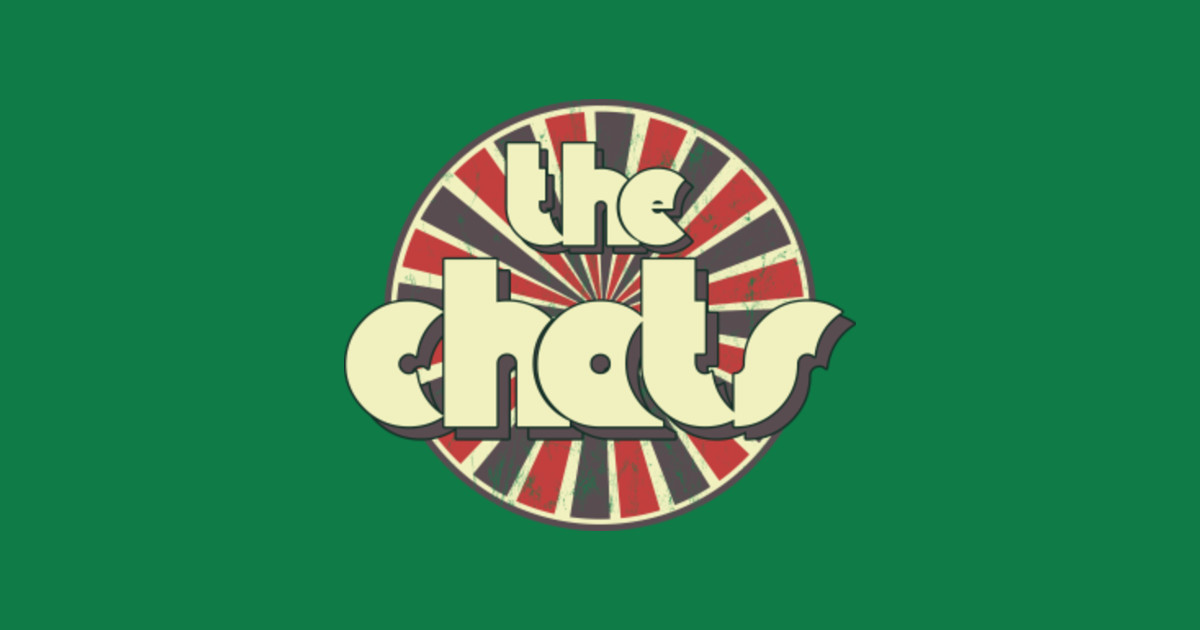 the chats // vintage style - The Chats - T-Shirt | TeePublic