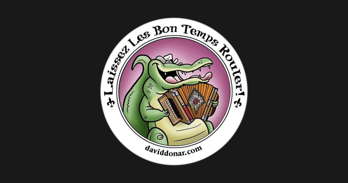 Laissez Les Bon Temps Rouler - Cajun - T-Shirt | TeePublic